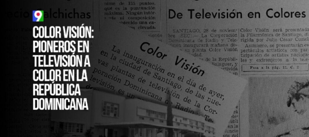 Color Visión: Pioneros en Televisión a Color en la República Dominicana ...